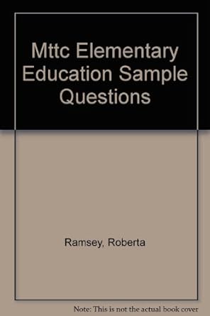 Mttc Elementary Education Sample Questions: Ramsey, Roberta ...