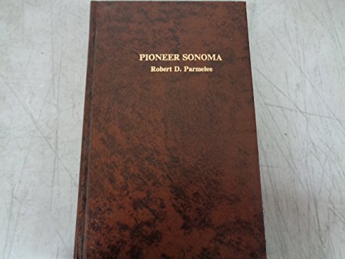 Pioneer Sonoma,: Parmelee, Robert D: Amazon.com: Books