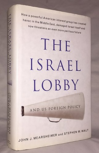 Israel Lobby & US Foreign Policy (07) by Mearsheimer, John J - Walt ...