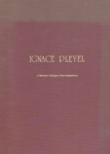 Ignace Pleyel: A Thematic Catalogue of His Compositions (Thematic ...