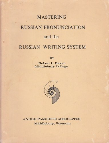 Mastering Russian pronunciation and the Russian writing system: Baker ...