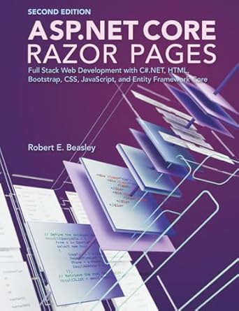 ASP.NET Core Razor Pages: Full Stack Web Development with C#.NET, HTML ...