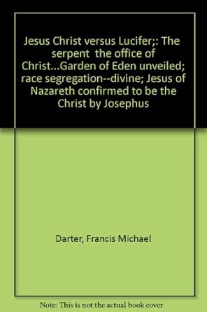 Jesus Christ versus Lucifer;: The "serpent" the office of Christ ...