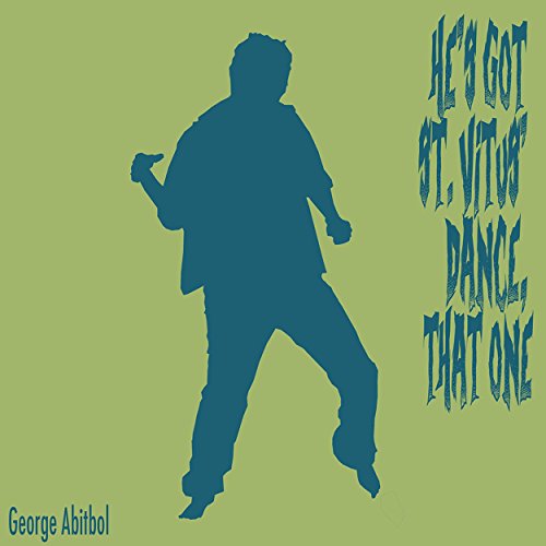 Amazon MusicでGeorge AbitbolのHe's Got St. Vitus' Dance, That Oneを再生する