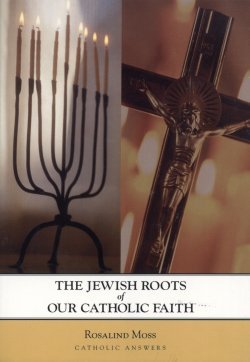 The Jewish Roots Of Our Catholic Faith: Unknown: 9781888992441: Amazon ...
