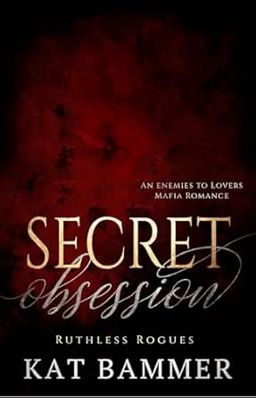 Amazon.com: Secret Obsession: A Dark Mafia Romance (Ruthless Rogues ...