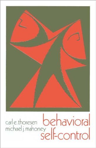Behavioral Self-Control: Carl E. Thoresen, Michael J. Mahoney ...