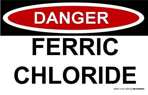 Amazon.com: DANGER FERRIC CHLORIDE OSHA SAFETY METAL SIGN, 9X12 ...