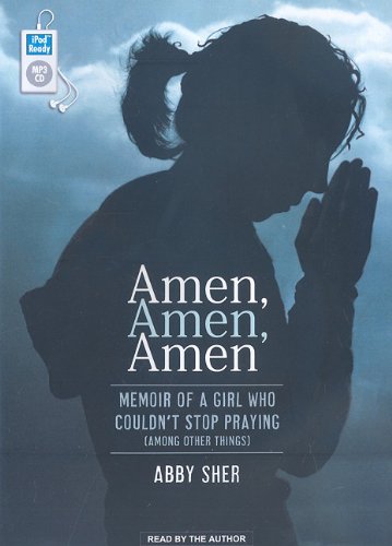 Amen, Amen, Amen: Memoir of a Girl Who Couldn't Stop Praying (Among ...