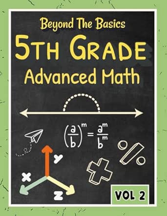 Beyond the Basics - 5th Grade Advanced Math Workbook Vol 2.: Fractions ...