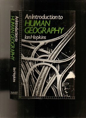 An introduction to human geography: Hopkins, I. W. J: 9780297780854 ...