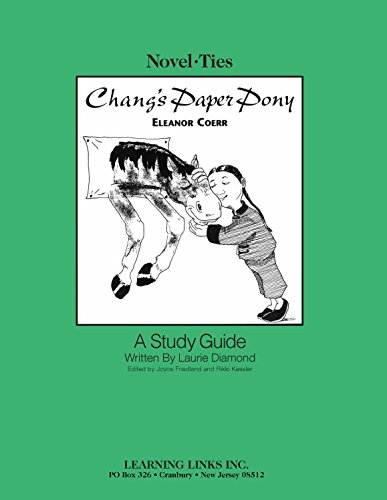 Chang's Paper Pony: Novel-Ties Study Guide: Eleanor Coerr ...