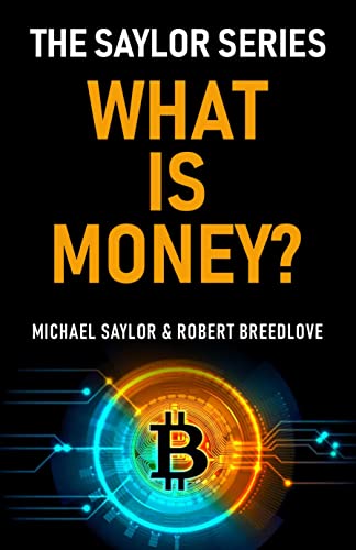 Amazon.com: What Is Money? The Saylor Series eBook : Saylor, Michael ...