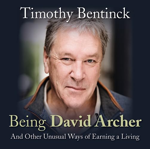 Amazon.com: Being David Archer: 9781785028380: Bentinck, Timothy: Books