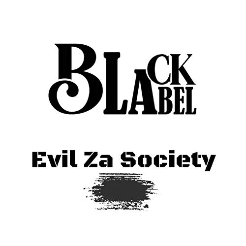 Play Evil Za Society by Black Label on Amazon Music