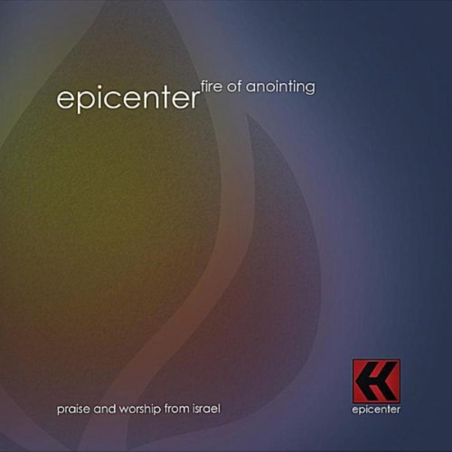 Amazon.com: Fire of Anointing : Epicenter: Digital Music