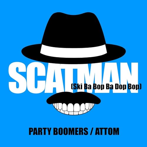 Play SCATMAN (Ski-Ba-Bop-Ba-Dop-Bop) by Party Boomers & ATTOM on Amazon ...