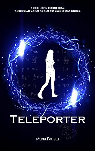 Amazon.com: Teleporter: A Science Fiction Novel, set in Third-World Nigeria (TELEPORTER (Series ...