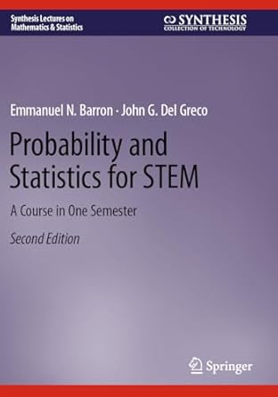 Probability and Statistics for STEM: A Course in One Semester (Synthesis Lectures on Mathematics ...
