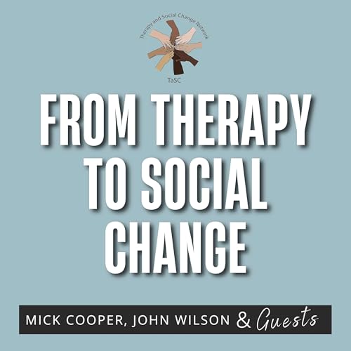 Amazon.com: From Therapy to Social Change : Mick Cooper & John Wilson ...