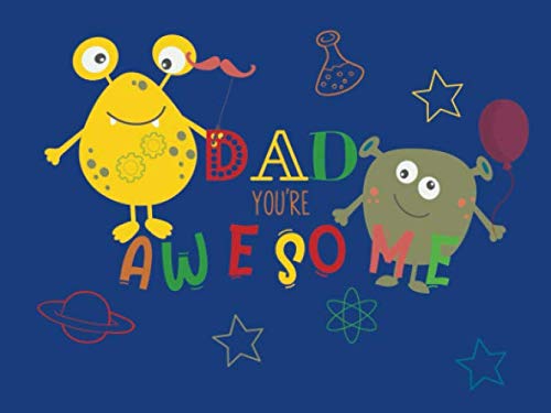 Dad You're Awesome: An Out Of This World Book For Fathers | Fill-In-The ...