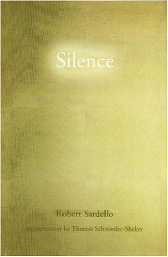 Silence: Robert Sardello: 9780977982523: Amazon.com: Books