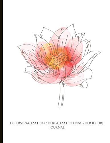 Depersonalization / Derealization Disorder (DPDR) Journal: Useful ...