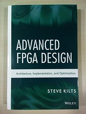 Advanced Fpga Design Architecture, Implementation, And Optimization: Kilts: 9788126561728 ...