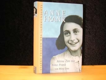 Anne Frank Remembered: The Story of the Woman Who Helped to Hide the ...