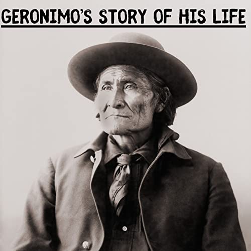 Amazon.com: Geronimo’s Story of His Life : Geronimo: Audible Books ...