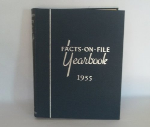 Facts On File Yearbook 1955: The Index of World Events. Volume XV ...