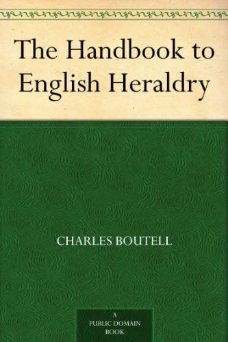 Amazon.com: The Handbook to English Heraldry: 9781022973626: Boutell ...