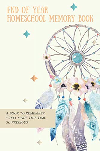 End of Year Homeschool Memory Book: A Book To Remember What Made This ...