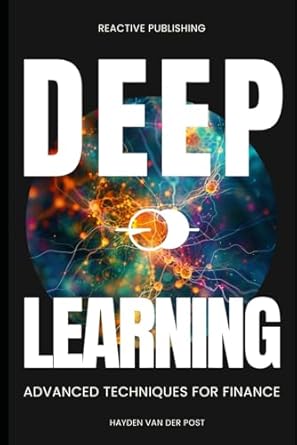 Amazon.com: Deep Learning: Advanced Techniques for Finance ...