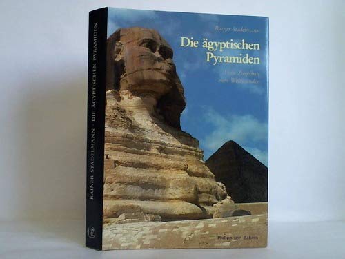 Die ägyptischen Pyramiden: Vom Ziegelbau zum Weltwunder ...