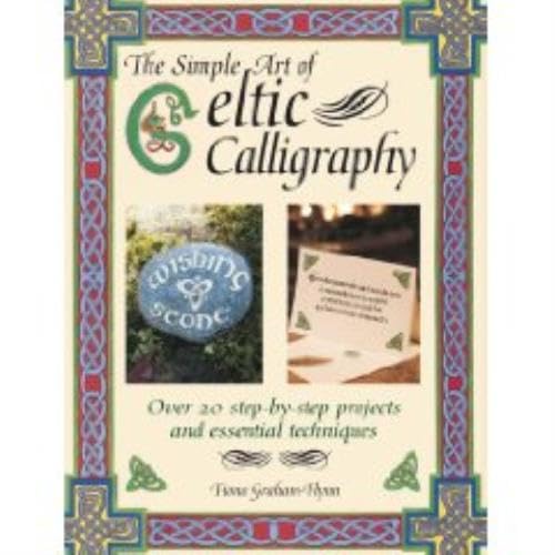 The Simple Art of Celtic Calligraphy: 20 Step-by-step Projects and ...