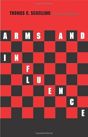 By Thomas C. Schelling - Arms and Influence: With a New Preface and ...