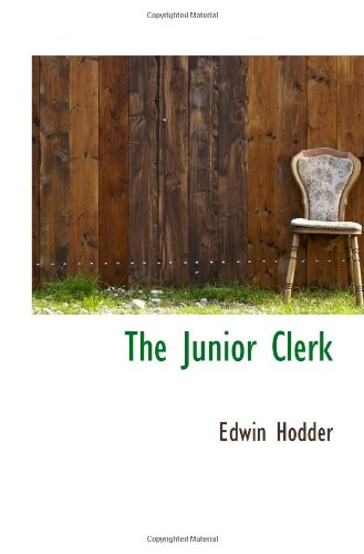 Amazon.com: The Junior Clerk: 9781103128419: Hodder, Edwin: Books