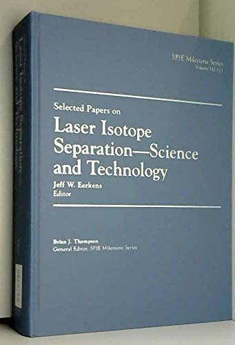 Selected Papers on Laser Isotope Separation-Science and Technology ...