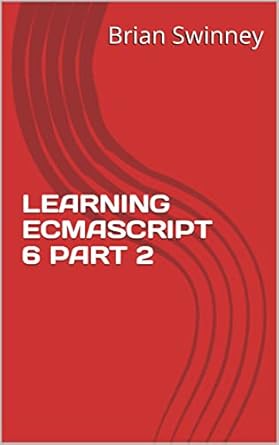 Amazon.com: LEARNING ECMASCRIPT 6 PART 2 eBook : Swinney, Brian: Kindle ...