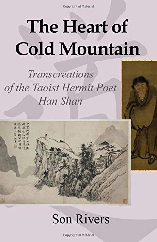 The Heart of Cold Mountain: Transcreations of the Taoist Hermit Poet ...