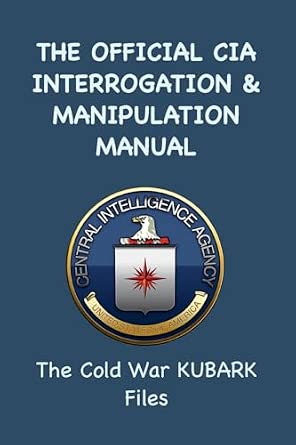 The Official CIA Interrogation & Manipulation Manual: The Cold War ...
