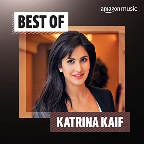 Best of Katrina Kaif on Prime Music