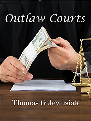 Outlaw Courts - Kindle edition by Jewusiak, Thomas G.. Professional ...