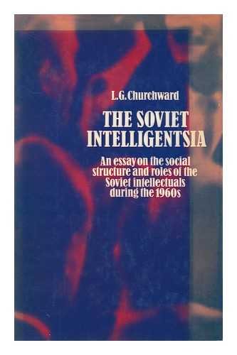 The Soviet intelligentsia; an essay on the social structure and roles ...