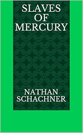Slaves of Mercury - Kindle edition by Schachner, Nathan. Literature ...