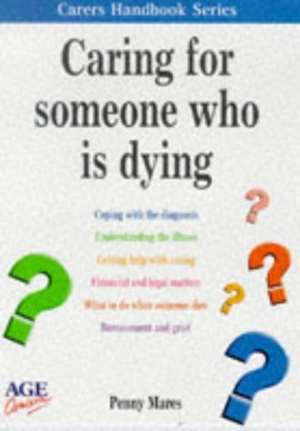 Caring for Someone Who Is Dying (Carers Handbook Series): Mares, Penny ...