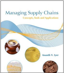 Managing Supply Chains Concepts, Tools, and Applications: Ananth Iyer ...