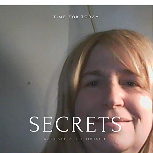 Secrets Time for Today by Rachael Alice Orbach on Amazon Music - Amazon.com