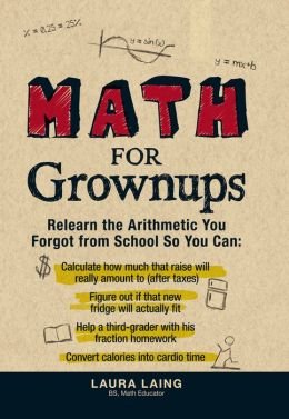 Math for Grown-Ups: Laura Laing: 9781435145238: Amazon.com: Books